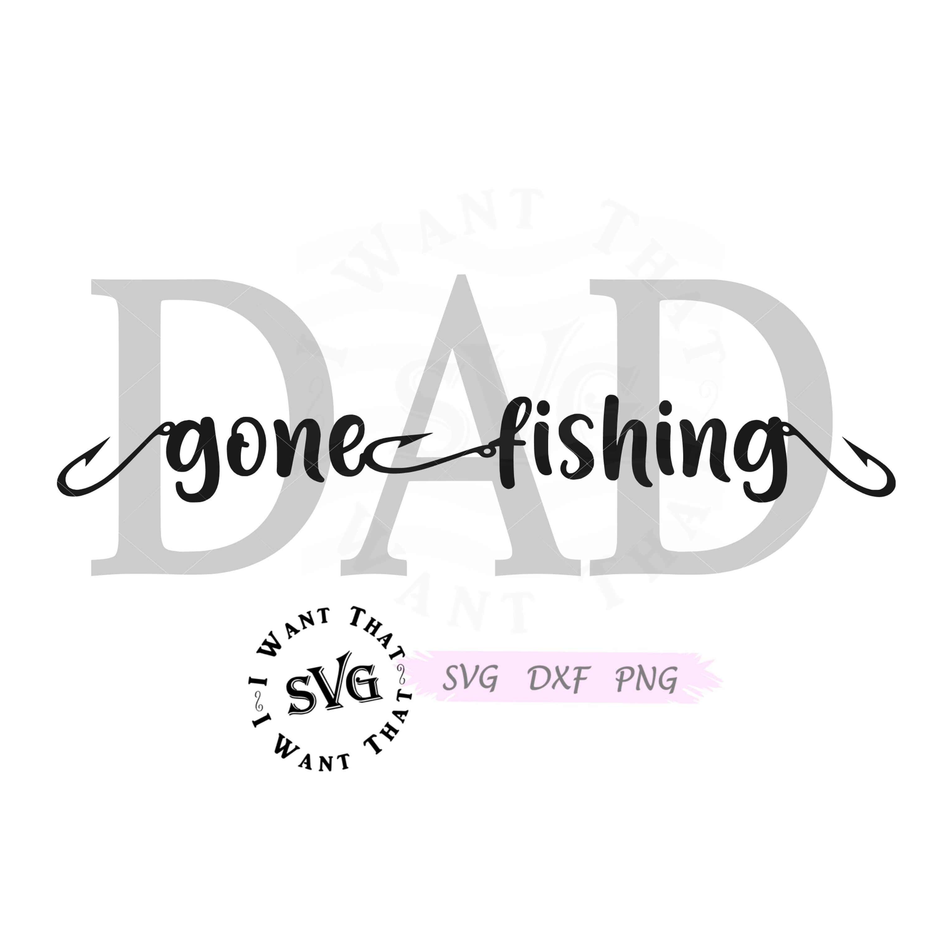 Dad Svg Fathers Day Svg Father Svg Gone Fishing Svg | Etsy