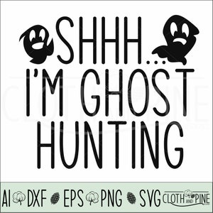 Ghost Hunting SVG Halloween Svg Ghosts Svg Paranormal - Etsy