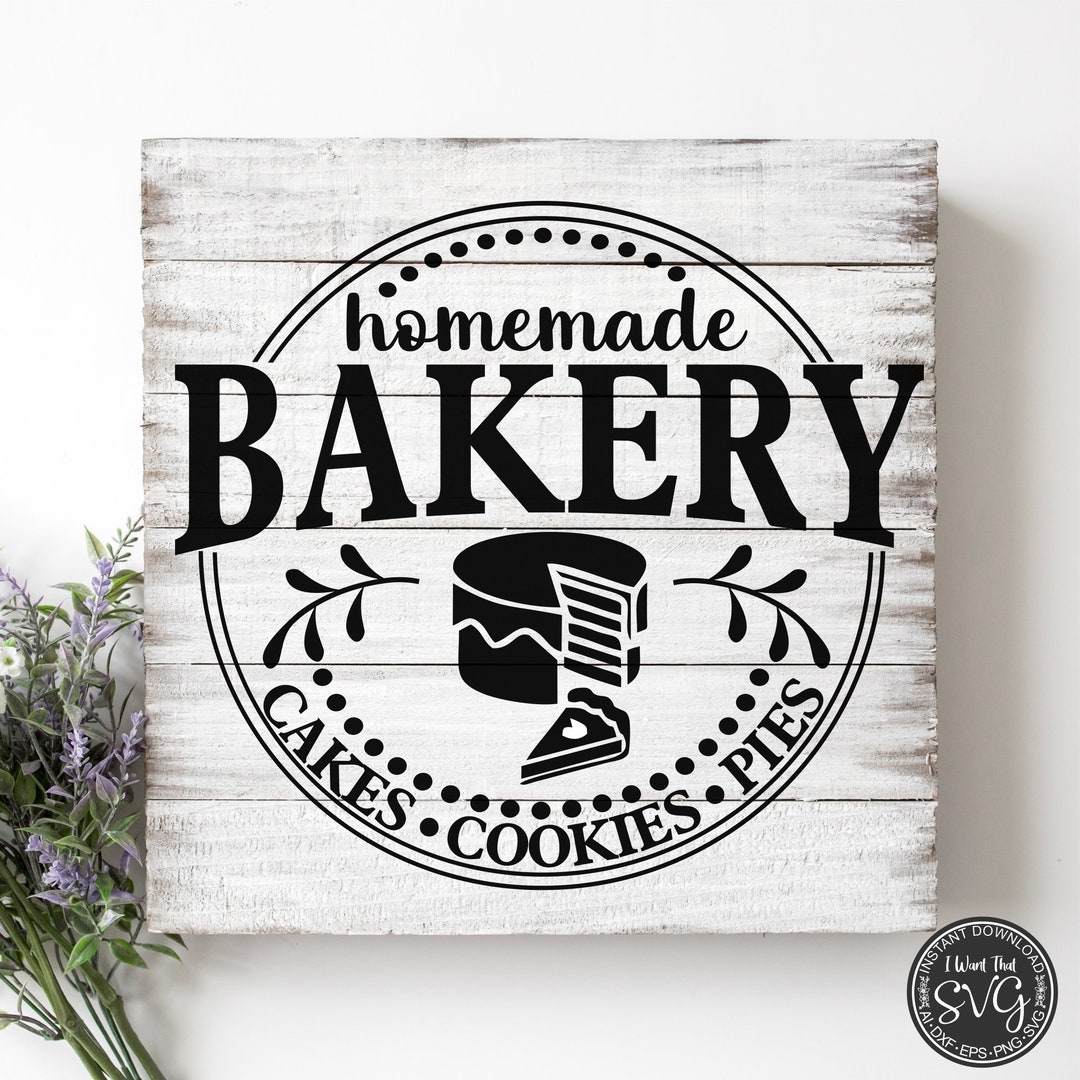 Bakery Svg Homemade Svg Farmhouse Svg Kitchen Svg Home - Etsy