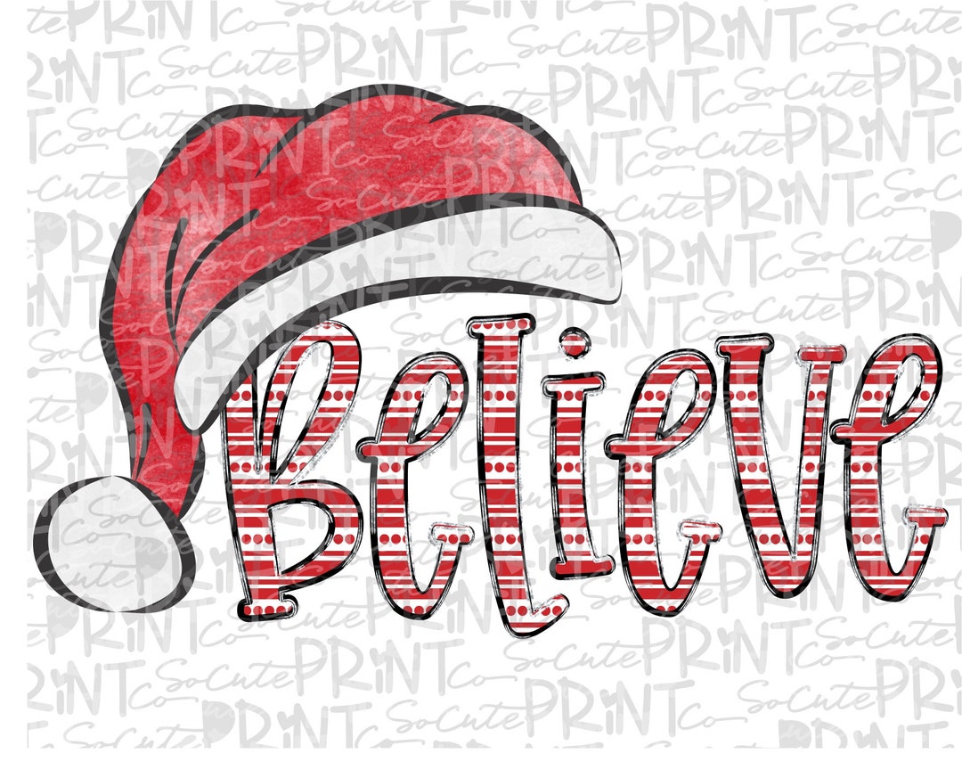 Christmas, Believe Santa Hat Design, Christmas Design for Sublimation ...