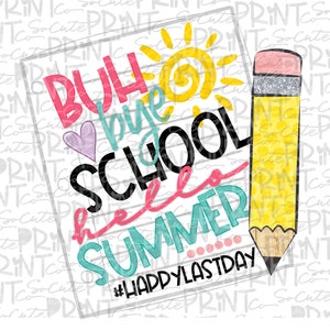 School, Happy Last Day of School Clipart, Bye School Hello Summer, PNG ...
