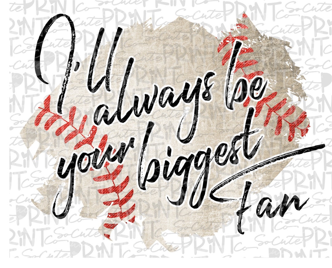 Baseball Mom, I'll Always Your Biggest Fan, Baseball Clipart, PNG File ...
