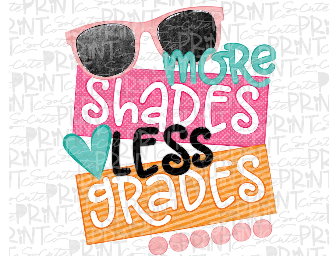 School, More Shades Less Grades, Happy Last Day of School Clipart ...