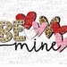Valentines Day Be Mine Clipart Valentine Png File for | Etsy
