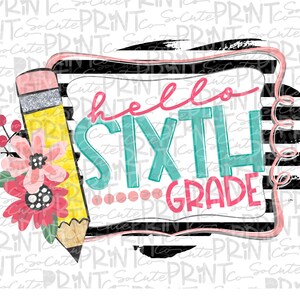 Back to School, Hello Sixth Grade Clipart, PNG File for Sublimation ...
