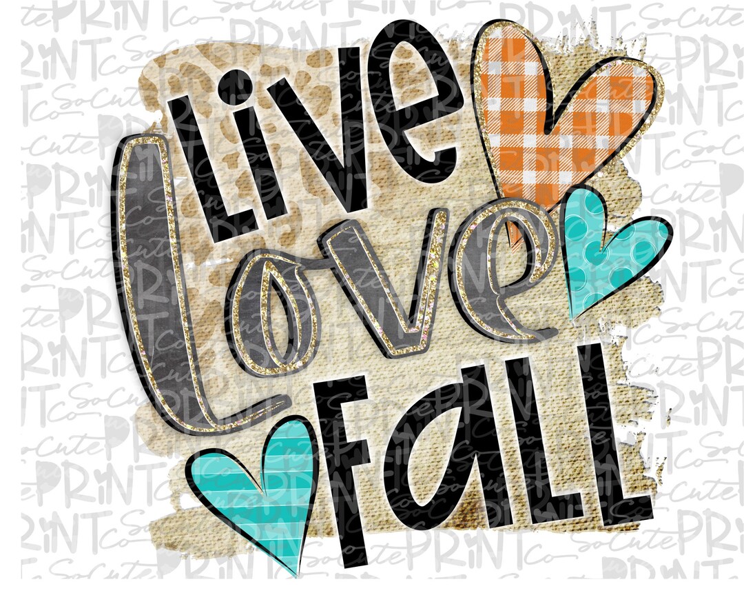 Live Love Fall Transparent PNG File for Sublimation - Etsy