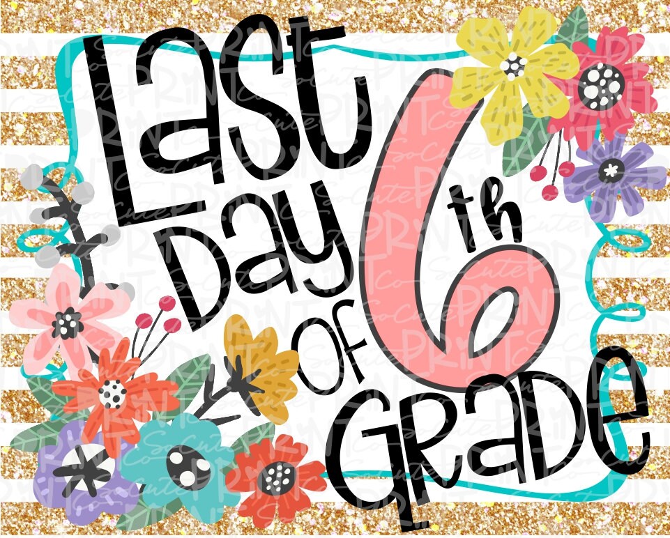 Last day of school sign printable 6th grade graduation last | Etsy España