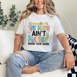 The Math Ain't Mathin Png, School Png, Math Teacher Shirt Svg, Funny ...