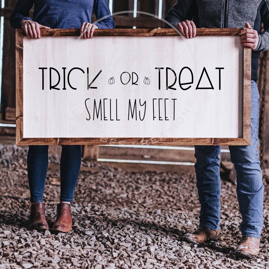 Trick or Treat Smell My Feet Svg, Funny Halloween Svg, Instant Download ...