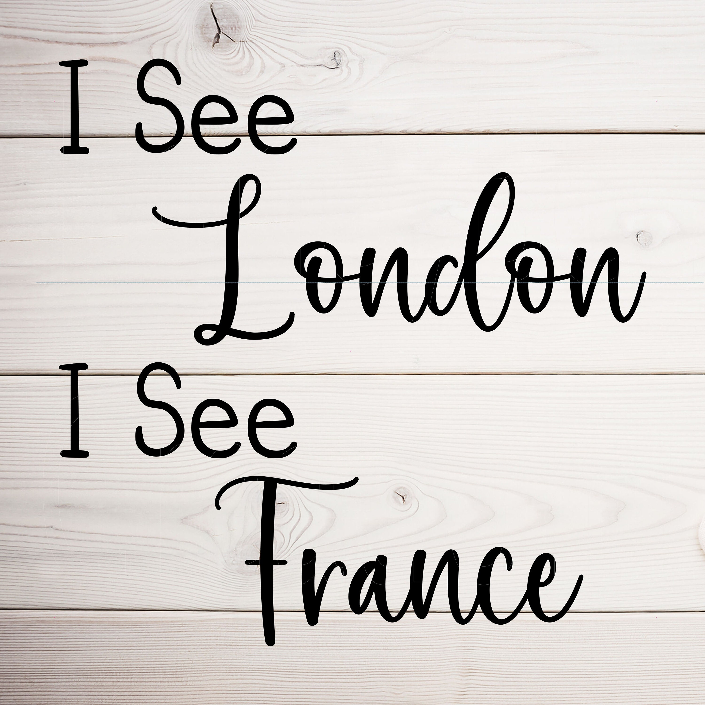 I See London I See France Svg Files Bathroom Svg Funny - Etsy