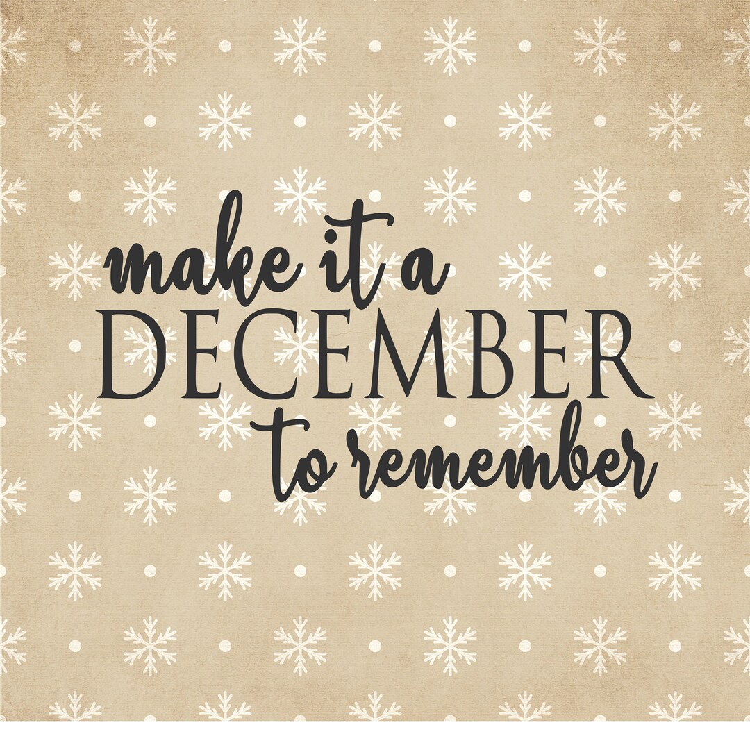 Make It A December to Remember Svg Files, Winter Svg, Christmas Svg ...