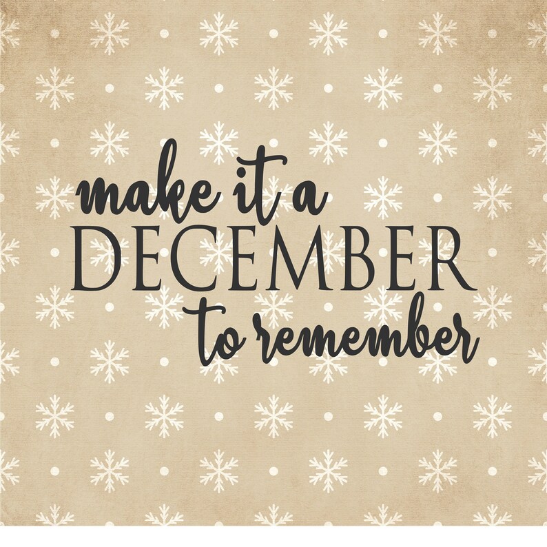 Make It A December to Remember Svg Files, Winter Svg, Christmas Svg ...