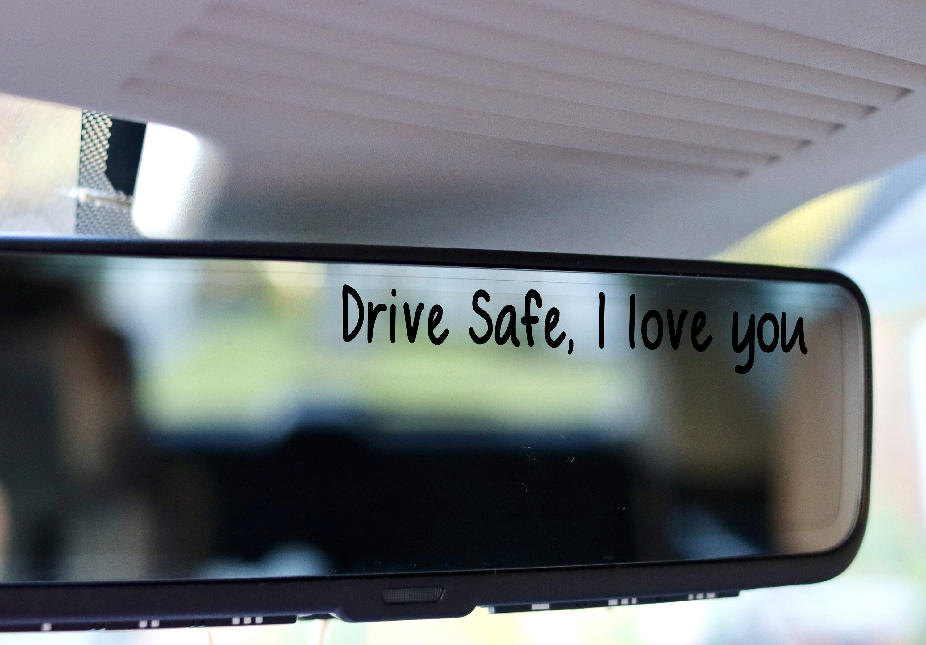 Drive Safe, I Love You Rearview Mirror Decal, Drive Safe, I Love You ...
