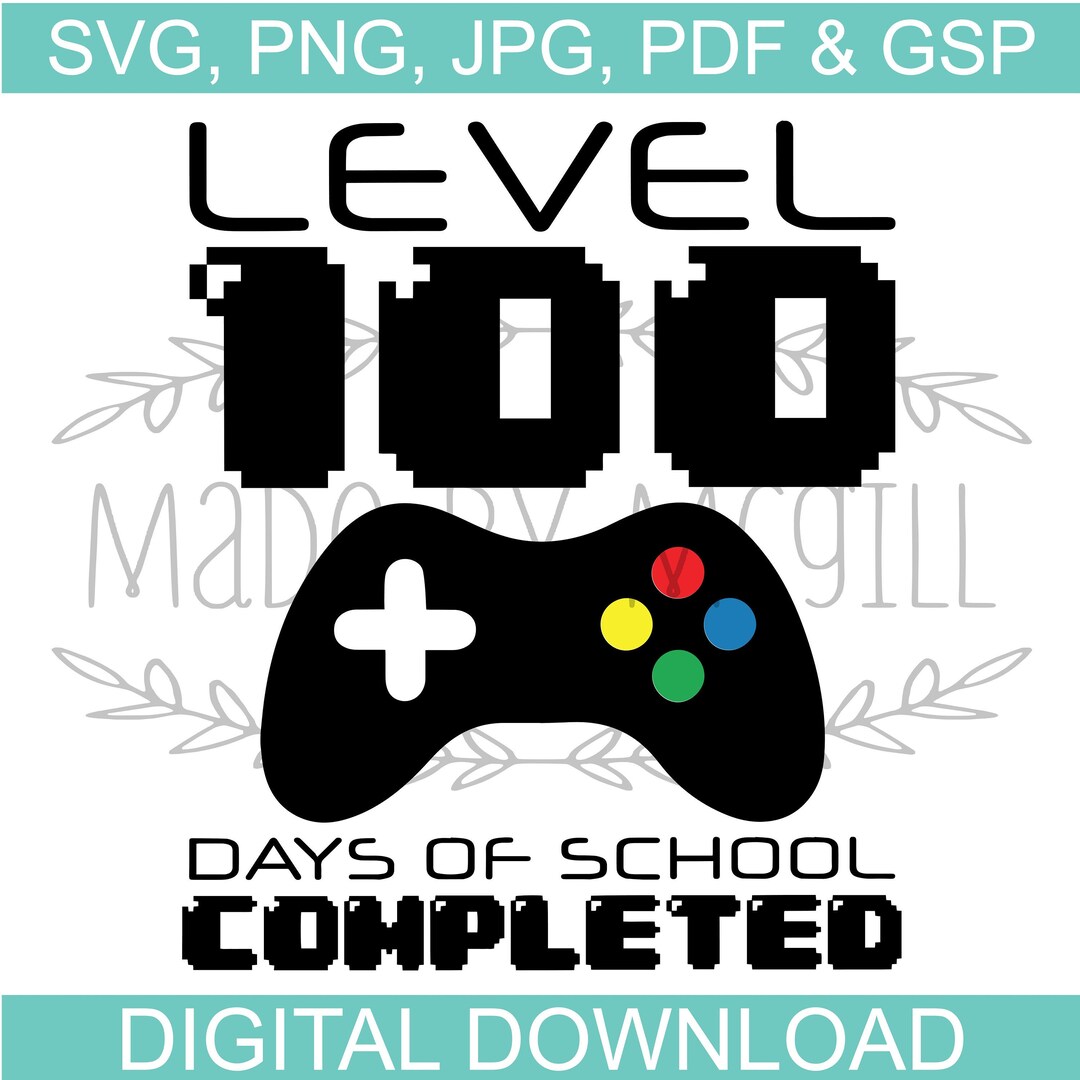 Level 100 SVG, 100 Days of School Completed SVG, 100 Days of School ...