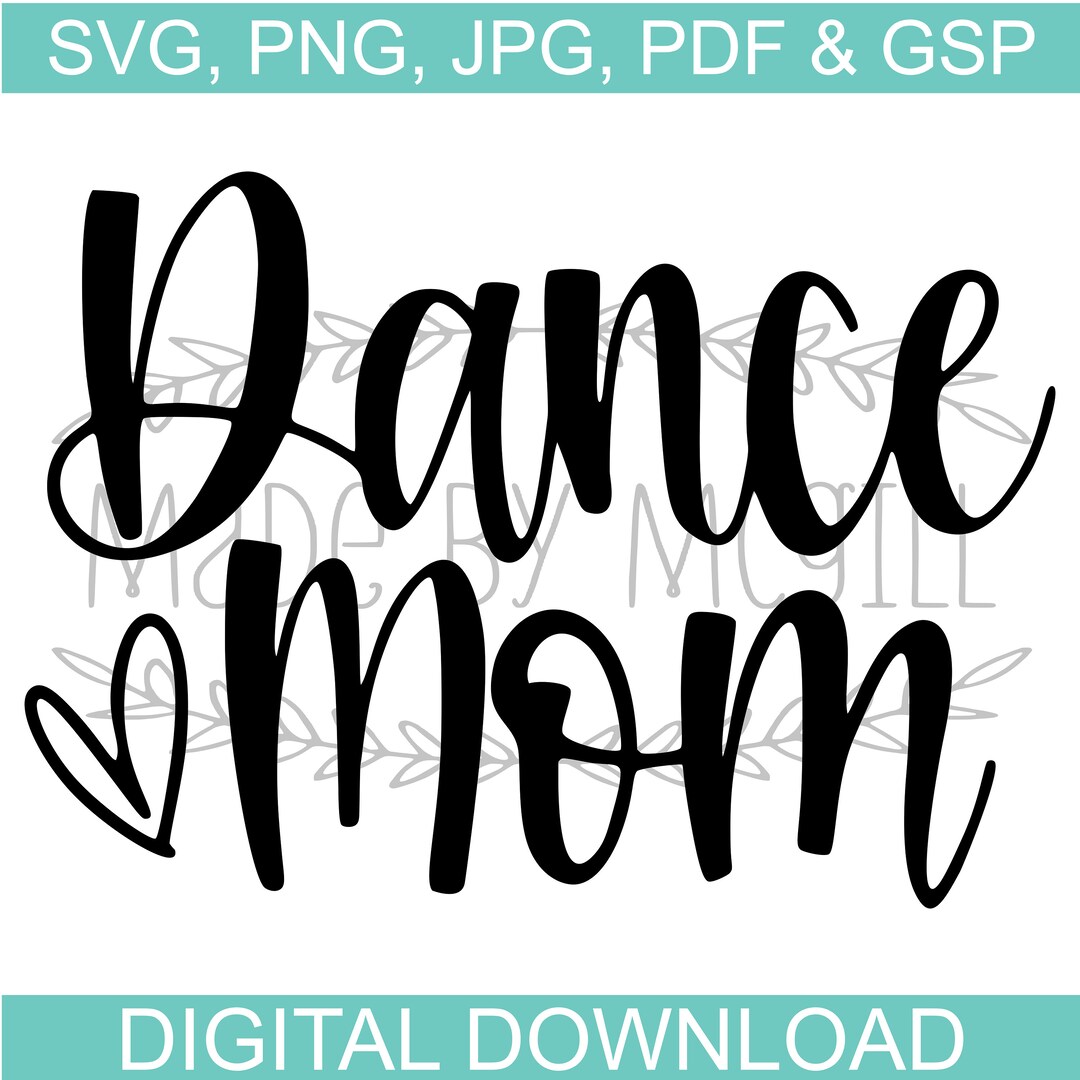 Dance Mom SVG: Cricut & Silhouette Cut Files (digital Download) - Etsy