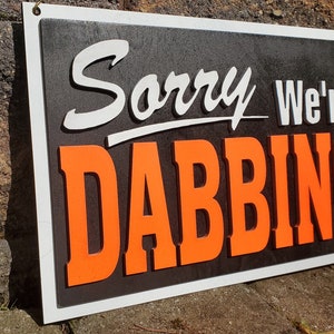 Sorry We're Dabbing Hanging Sign 3d Wood Sign Art - Etsy