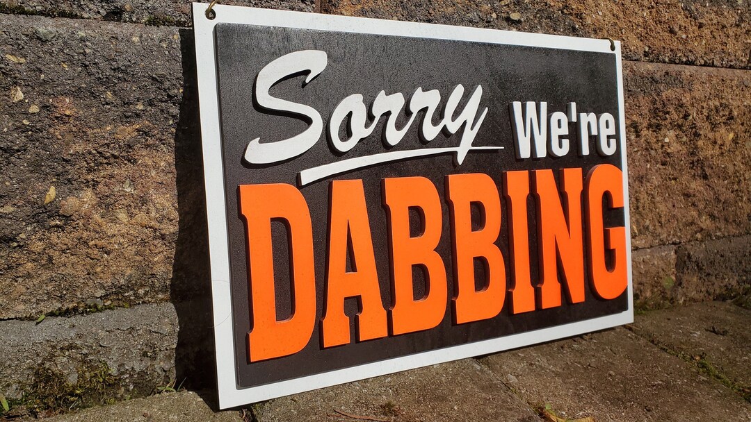 Sorry We're Dabbing Hanging Sign 3d Wood Sign Art - Etsy