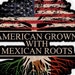 American Grown With Mexican Roots Sticker Transparent Background ...