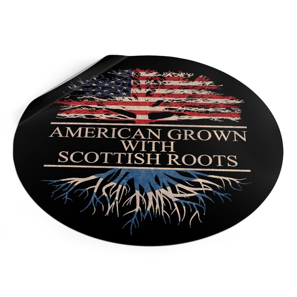 American Grown With Scottish Roots Sticker Round Waterproof, Scottish ...