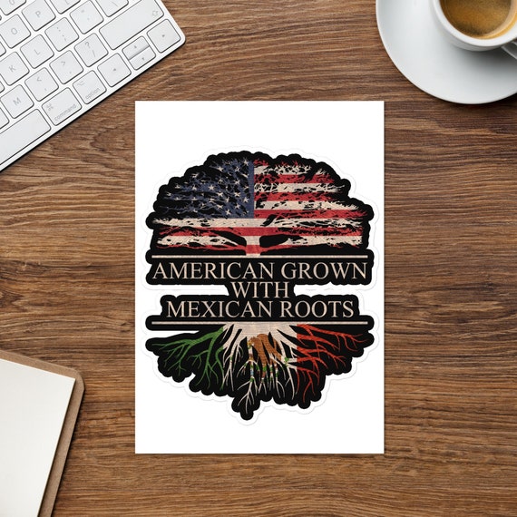 Big Size American Grown Mexican Roots Mexican Sticker for - Etsy