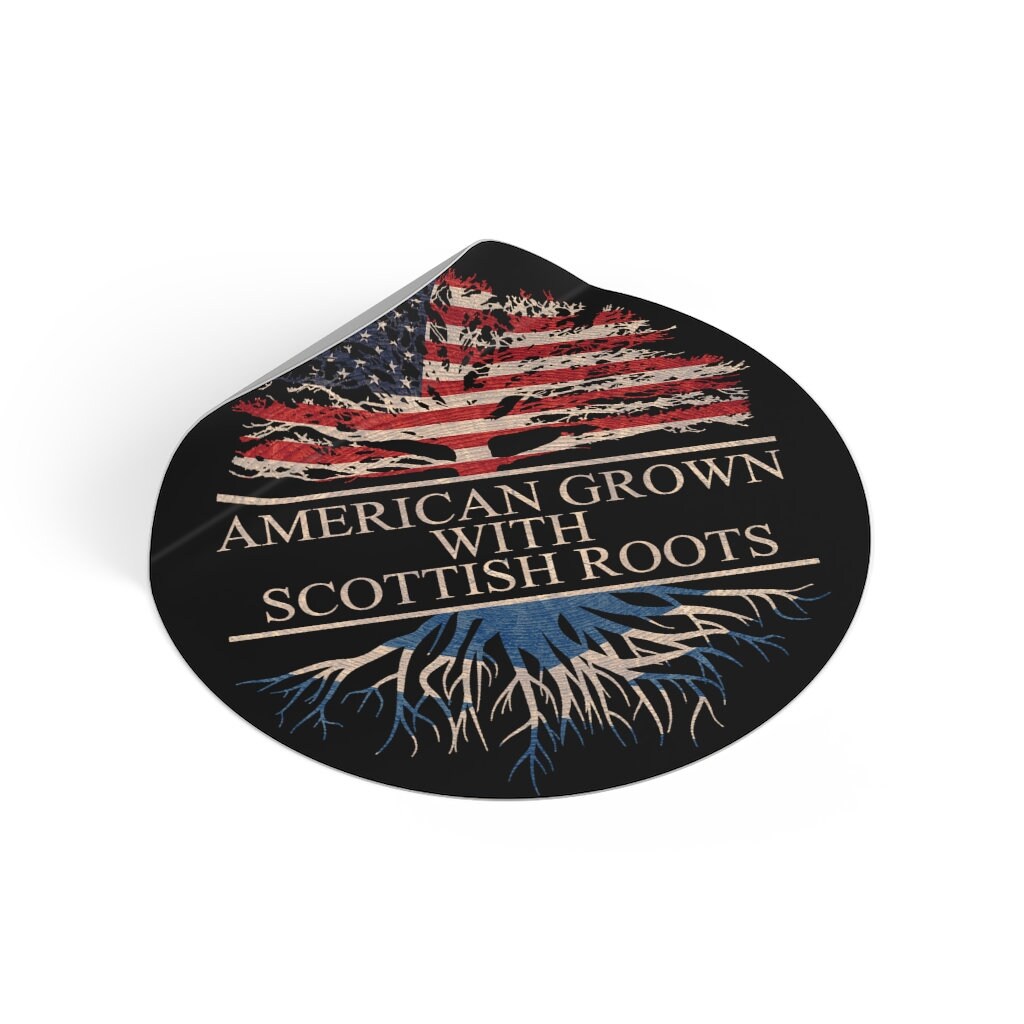 American Grown With Scottish Roots Sticker Round Waterproof, Scottish ...