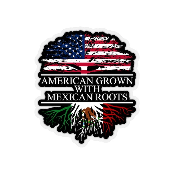 American Grown With Mexican Roots Sticker Transparent Edges | Etsy