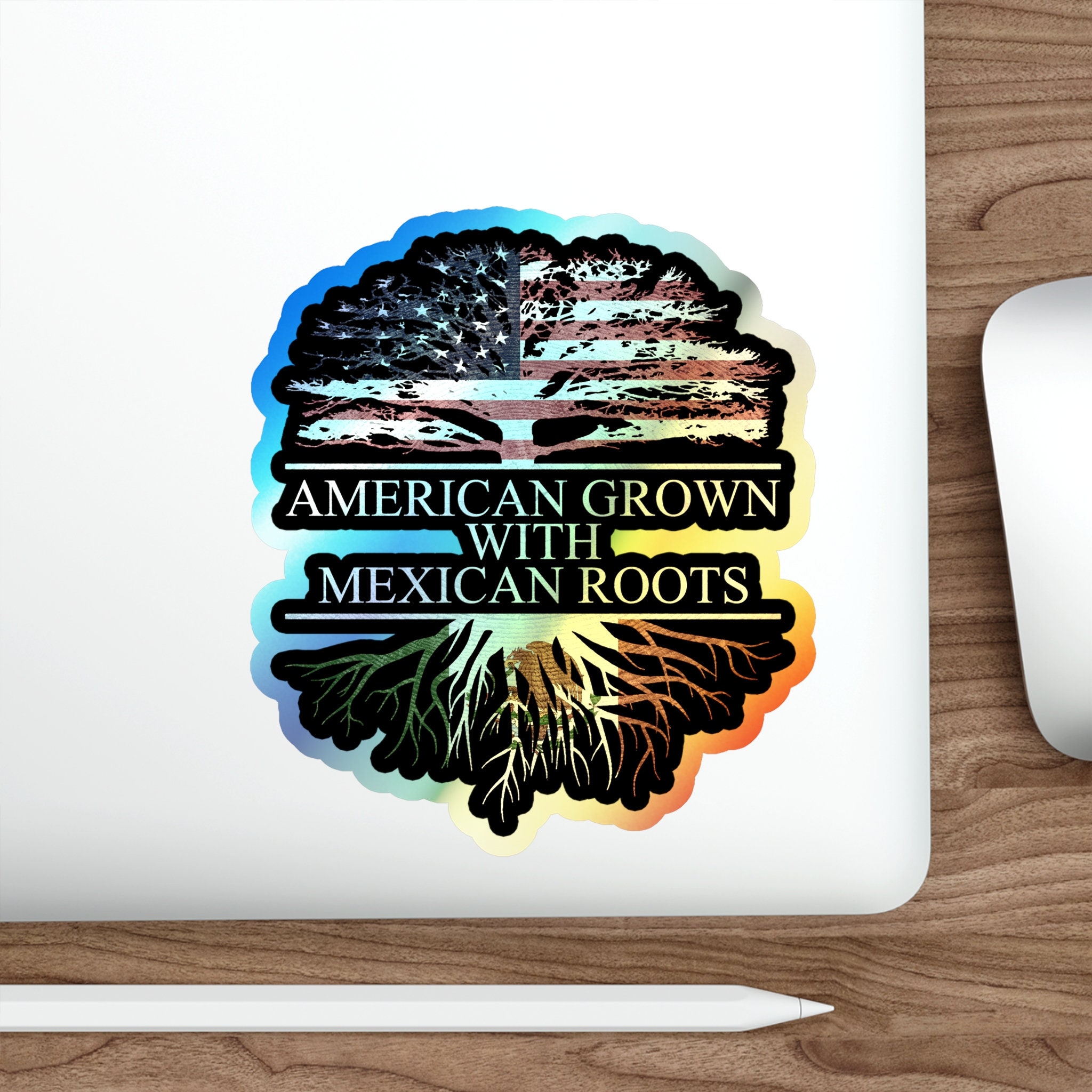 American Grown With Mexican Roots Sticker Holographic, Mexican Sticker ...