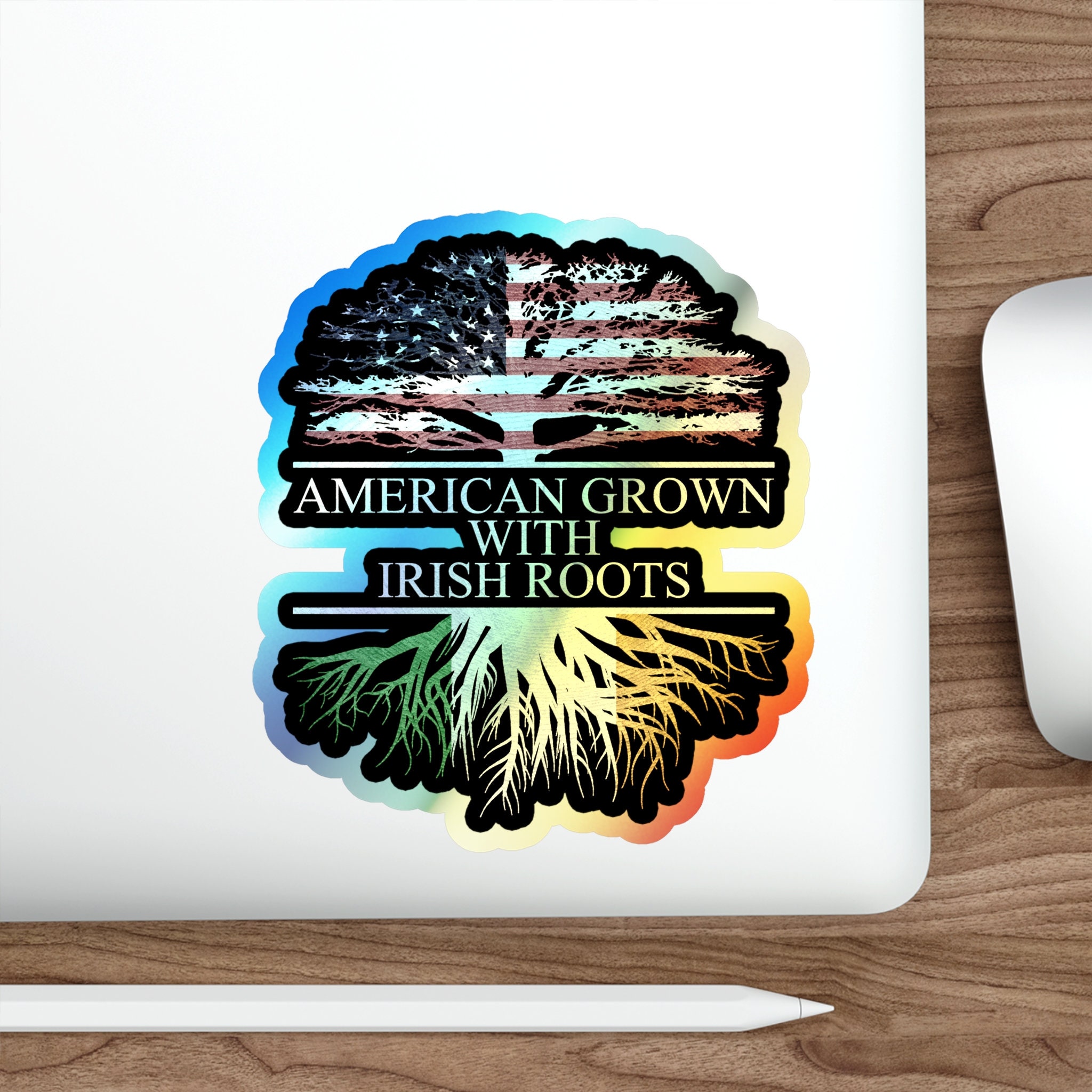 American Grown With Irish Roots Sticker Holographic, Irish Sticker for ...