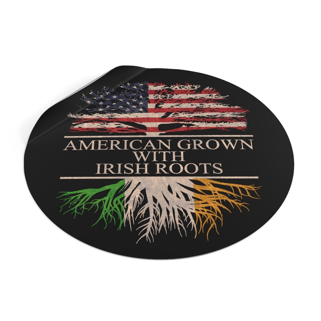 American Grown With Irish Roots Sticker Round Waterproof, Irish Sticker ...