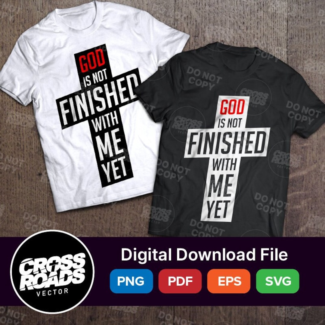 God is Not Finished With Me yet - Bible Quote Vector (digital Download ...