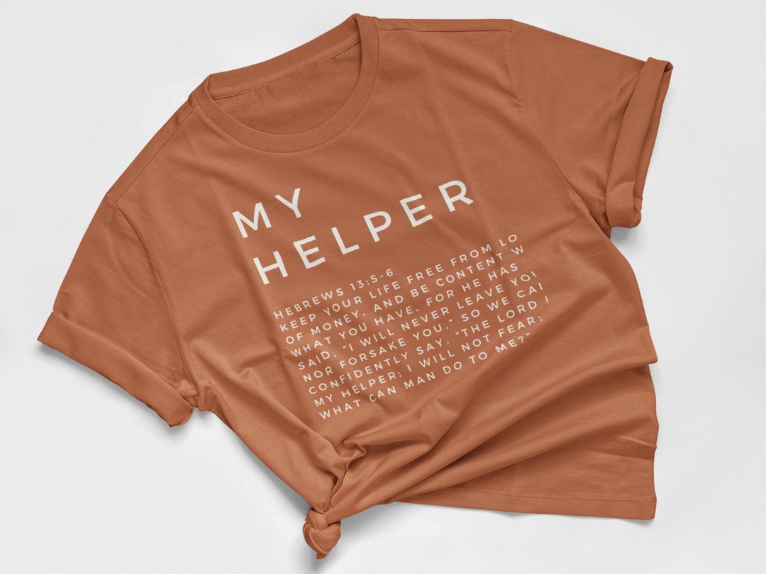 My Helper T-shirt, Hebrews 13:5-6, Unisex Garment-dyed T-shirt ...