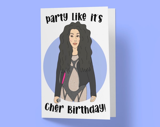 Cher Happy Birthday Greetings Card Party Like It's Cher Birthday Pop ...