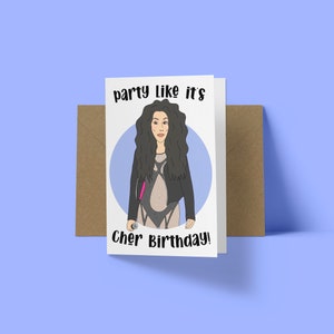 Cher Happy Birthday Greetings Card Party Like It's Cher Birthday Pop ...