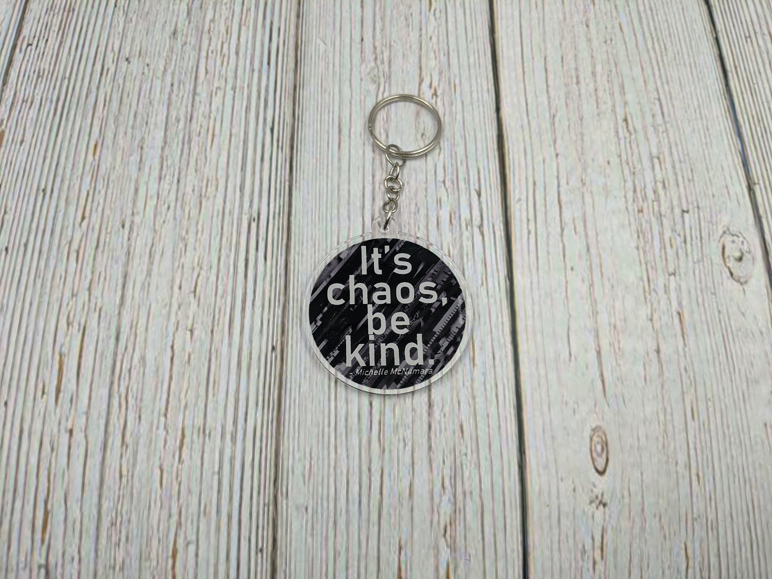 It's Chaos Be Kind Keychain Michelle Mcnamara Keychain - Etsy