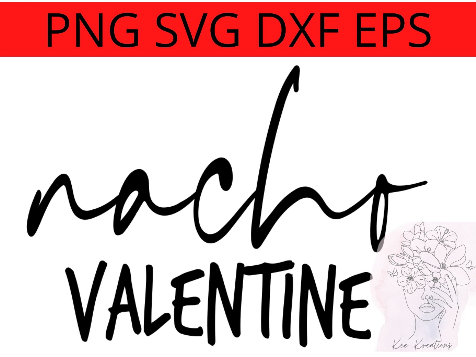 Nacho Valentine, SVG, Png, Dxf, Eps, Valentines Day, Digital, Funny Svg ...