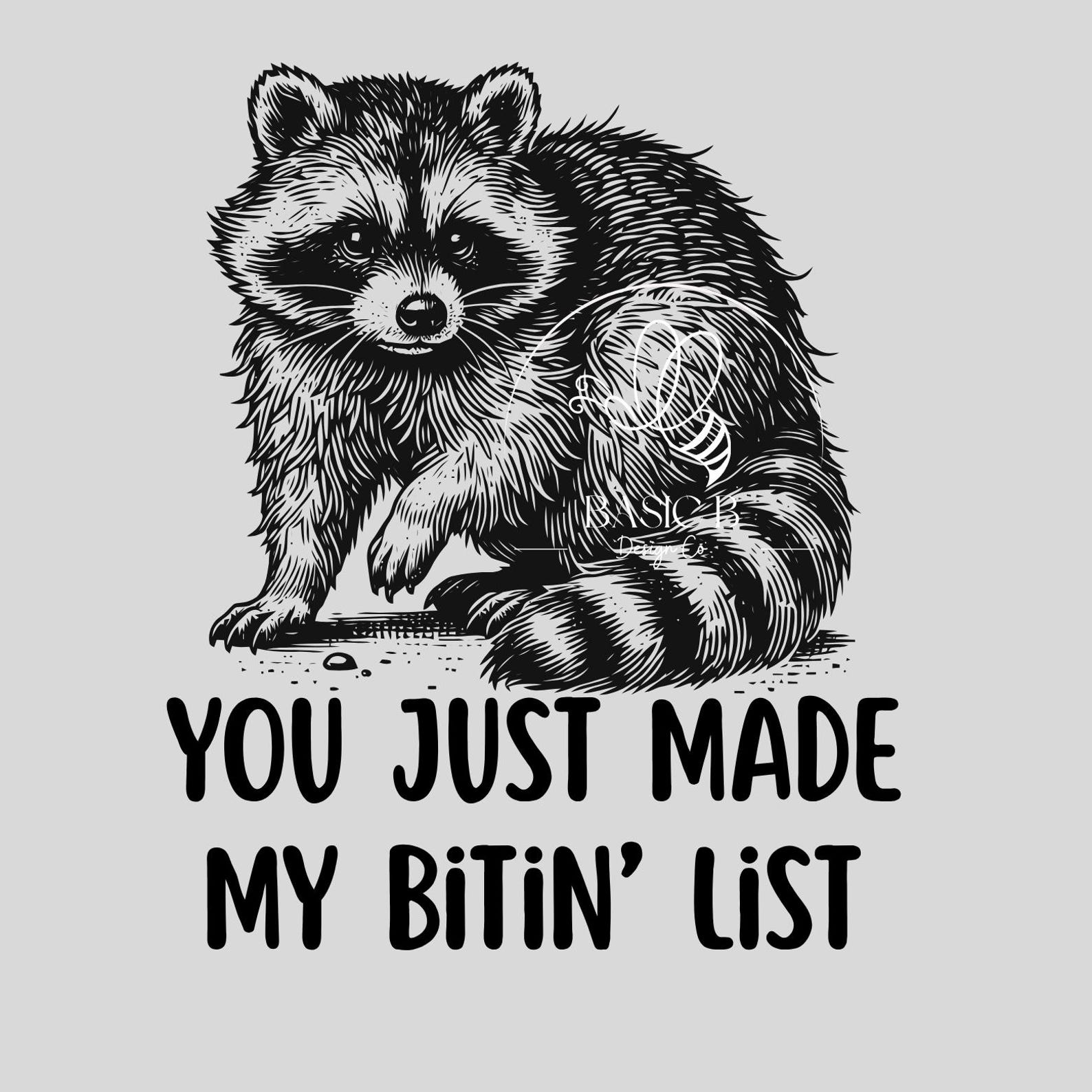 You Just Made My Bitin' List Racoon SVG Digital Art - Etsy