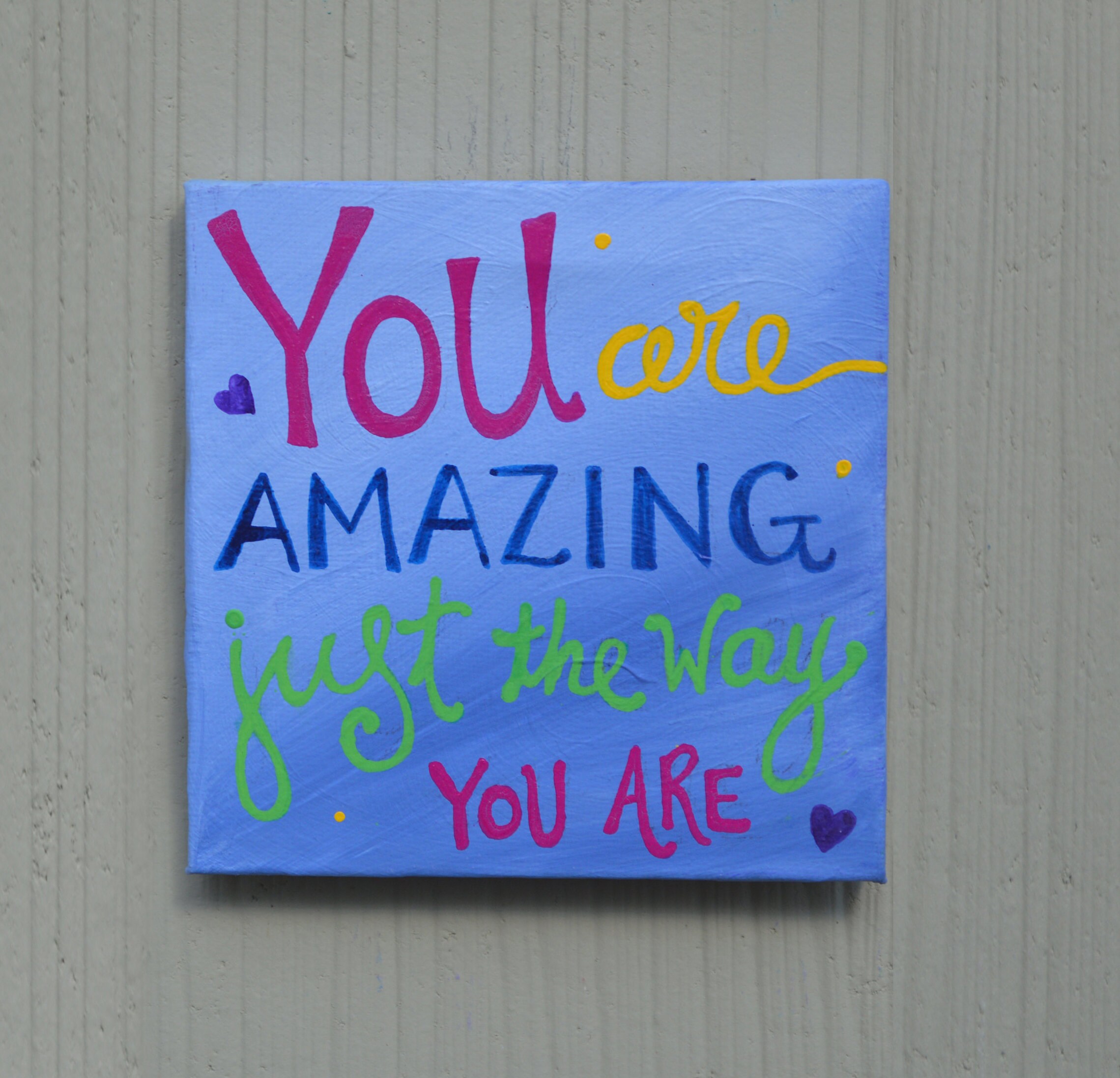 You Are Amazing Just the Way You Are - 4x4 Canvas - Etsy