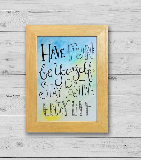 Have Fun Be Yourself Stay Positive Enjoy Life 5x7 Illustrated - Etsy
