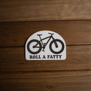 Roll A Fatty Fat Tire Bicycle Sticker, Fat Tire Bike Sticker, Biking ...