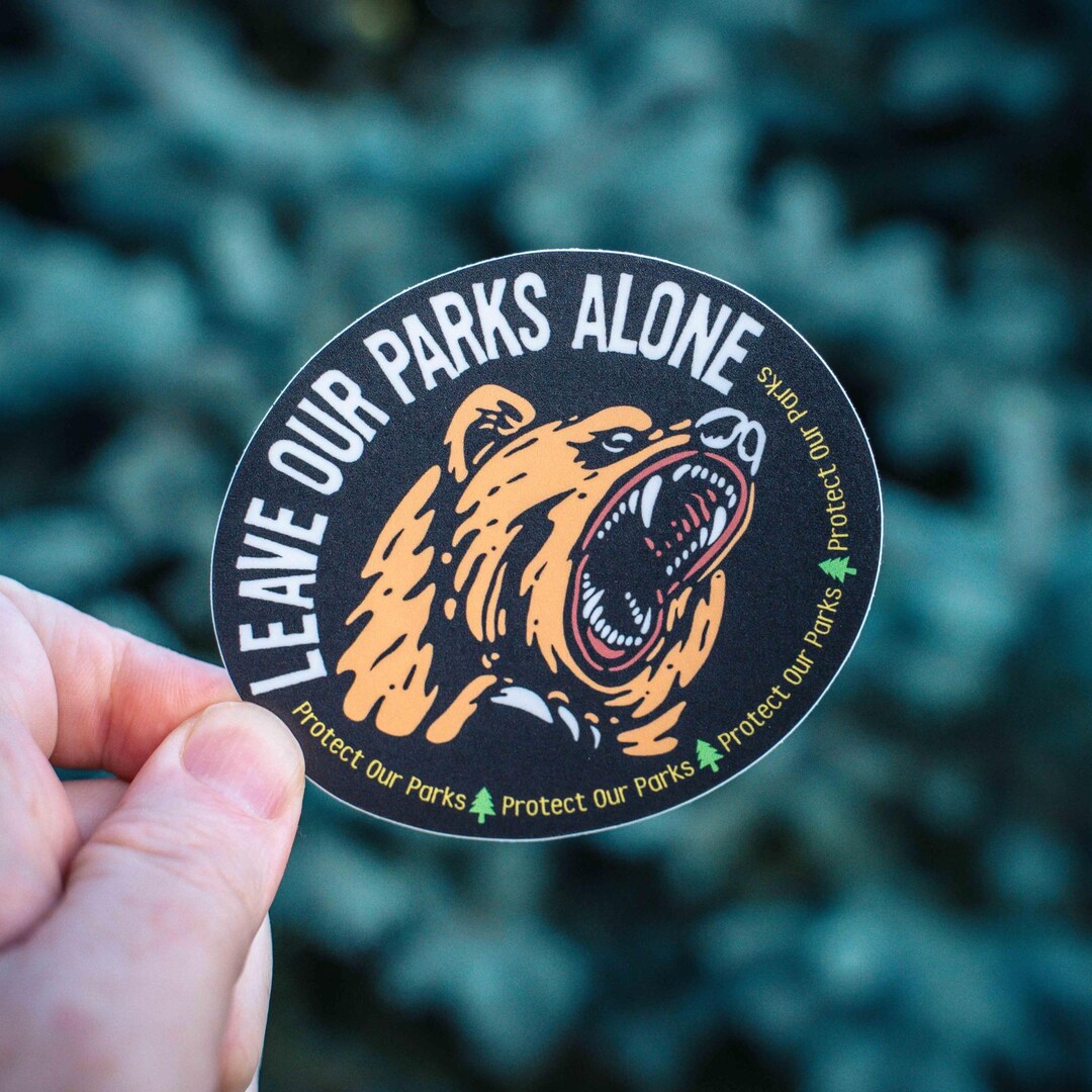 Leave Our Parks Alone, Protect Our Parks Sticker, Bear Sticker Decal ...