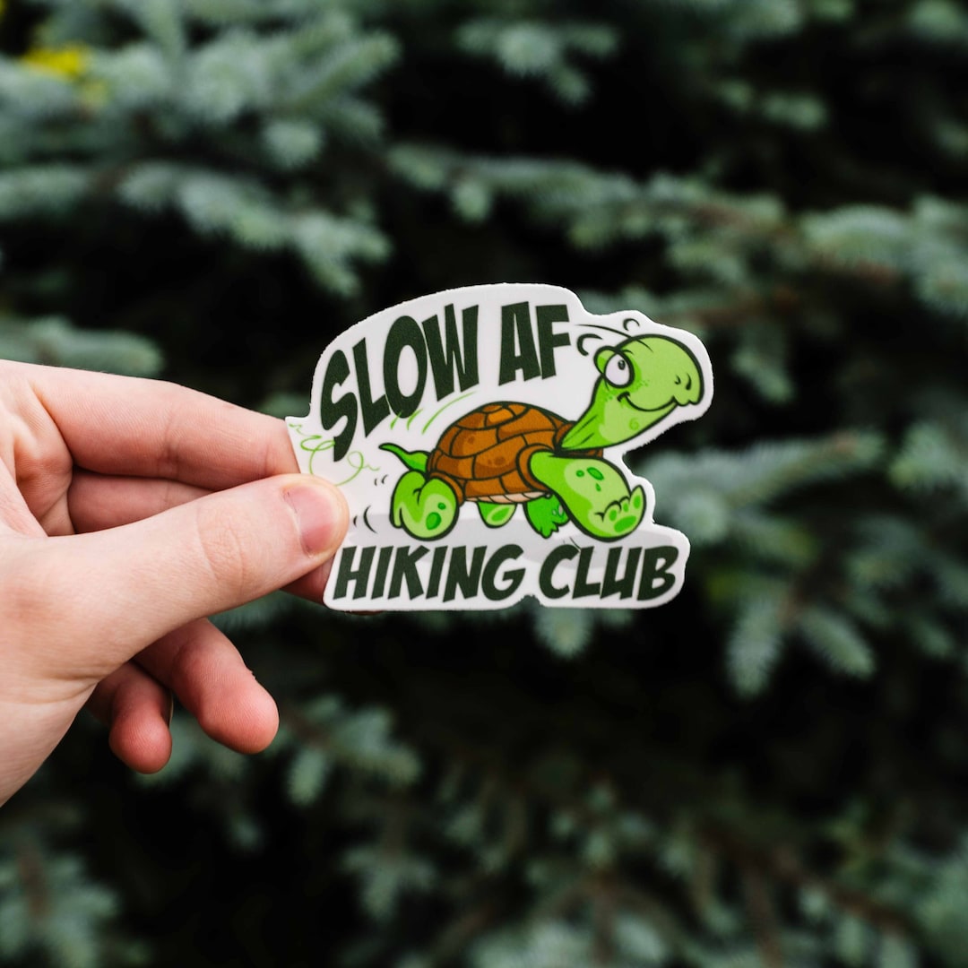 Slow AF Hiking Club Turtle Sticker, Funny Hiking Sticker,turtle, Hydro ...