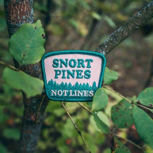 Snort Pines Not Lines Embroidered Patch With Heat Seal Backing, Iron On ...