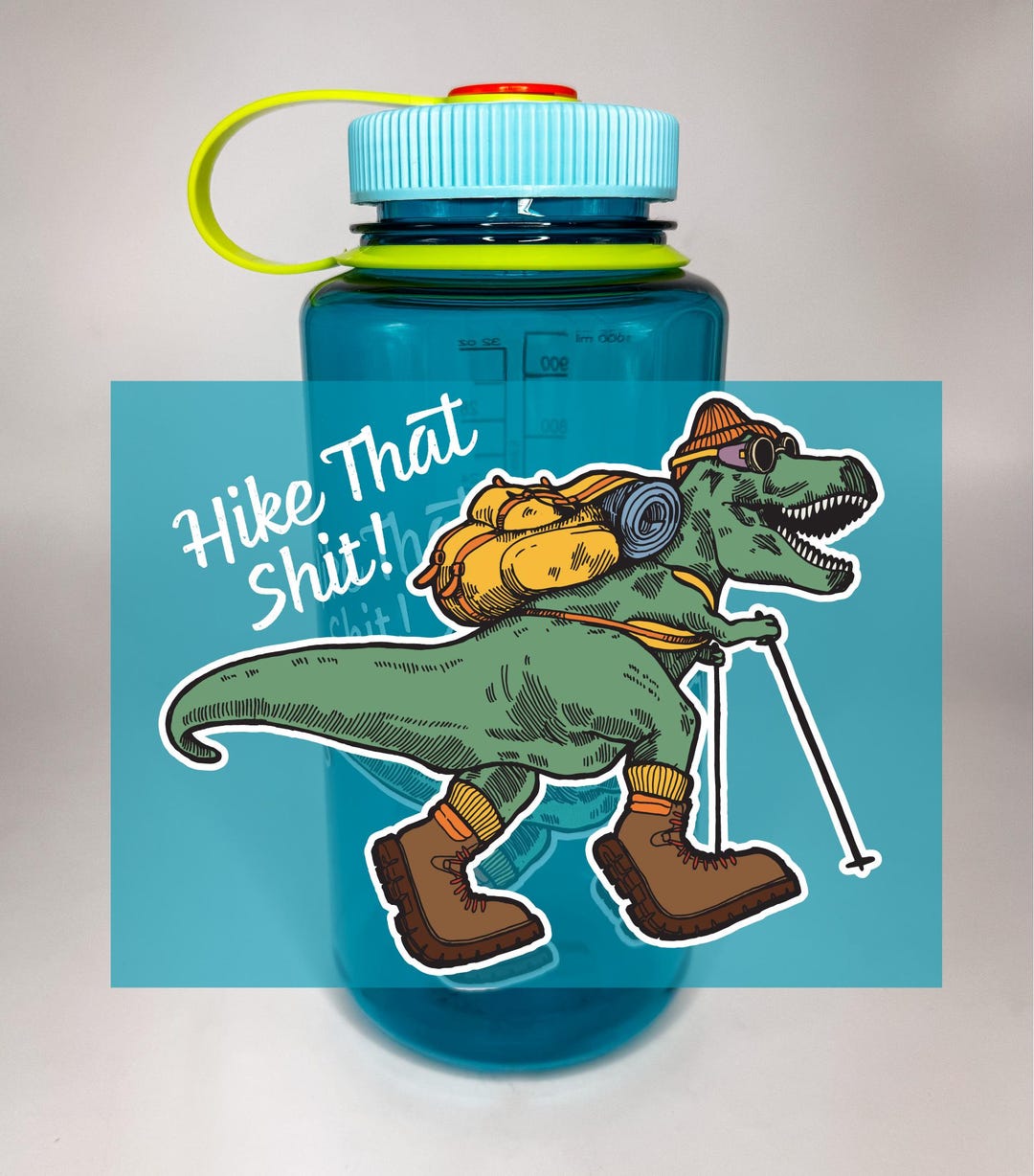 Hike That Shit T-rex Dinosaur Nalgene 32oz Water Bottle, Hiking Water ...