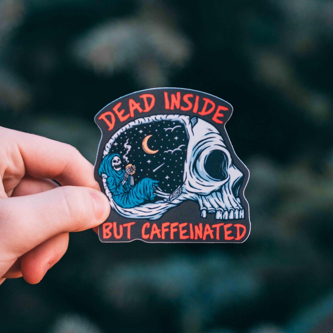 Coffee Sticker, Dead Inside but Caffeinated Skull Sticker, Grim Reaper ...