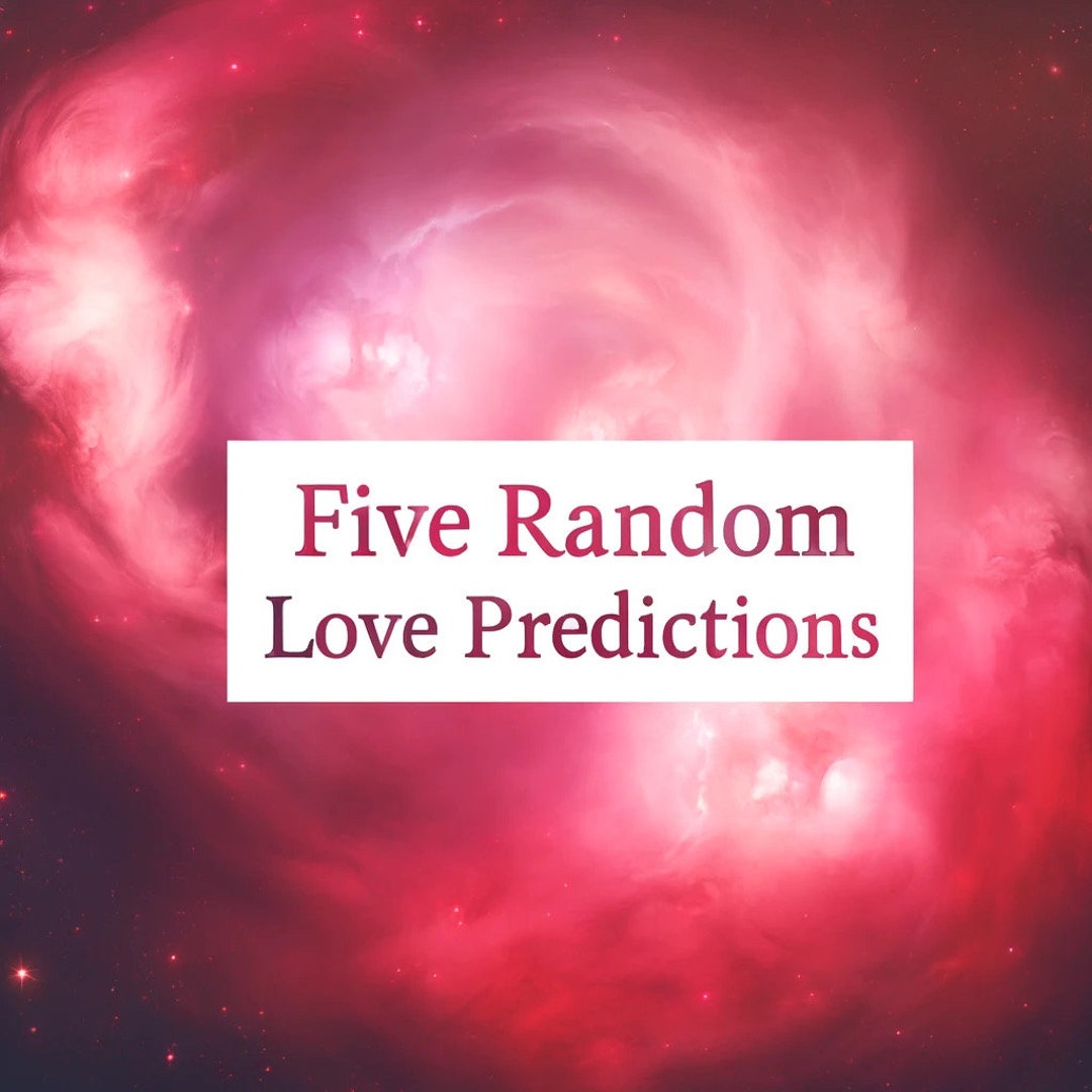 5 Random Love Predictions - Same Day Channeled Reading | Psychic ...