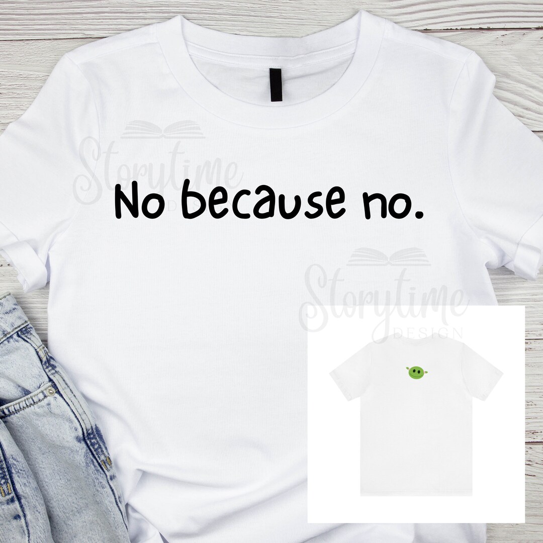No Because No T-shirt | Mona Nanalan Design | Nanalan No Unisex T-shirt ...