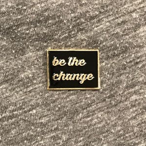 Be the Change, Soft Enamel Pin - Etsy