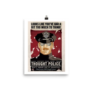 1984 Thought Police, George Orwell, Speech Police, Poster, Mandates ...