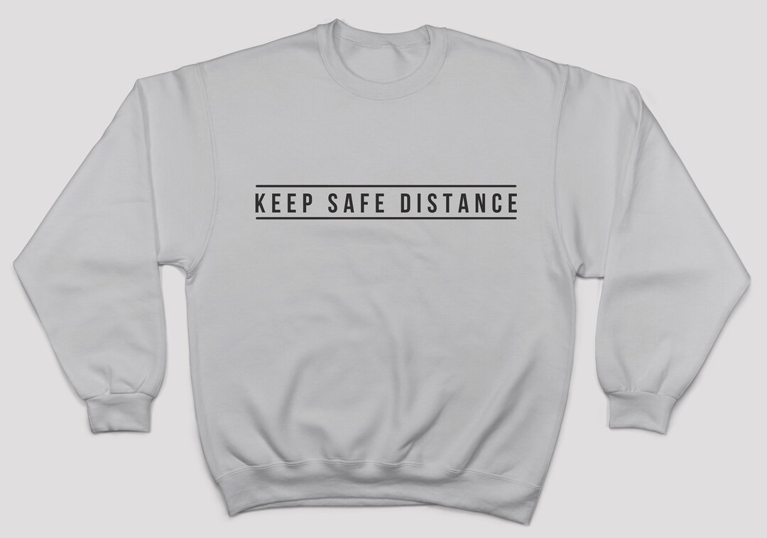 Keep Safe Distance Crewneck Sweater - Social Distancing Sweatshirt - Etsy