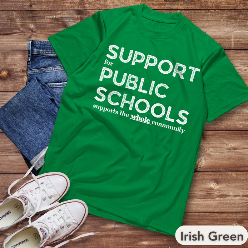 Support Public Schools Statement T-shirt, Support the Whole Community ...